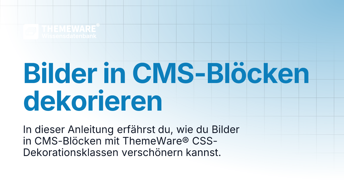 Bilder in CMS-Blöcken dekorieren | ThemeWare® Wissensdatenbank