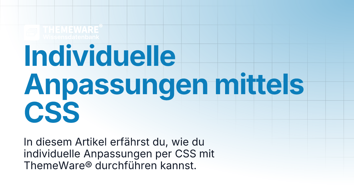 Individuelle Anpassungen mittels CSS | ThemeWare® Wissensdatenbank
