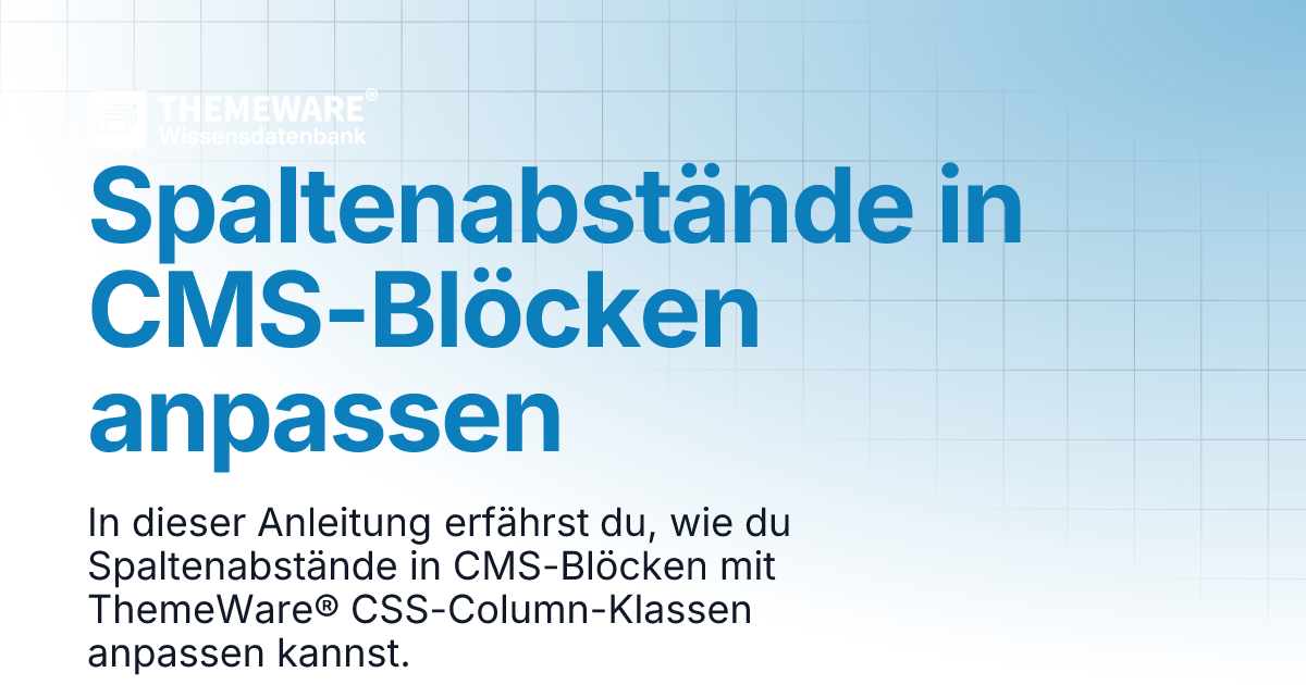 Spaltenabstände in CMS-Blöcken anpassen | ThemeWare® Wissensdatenbank